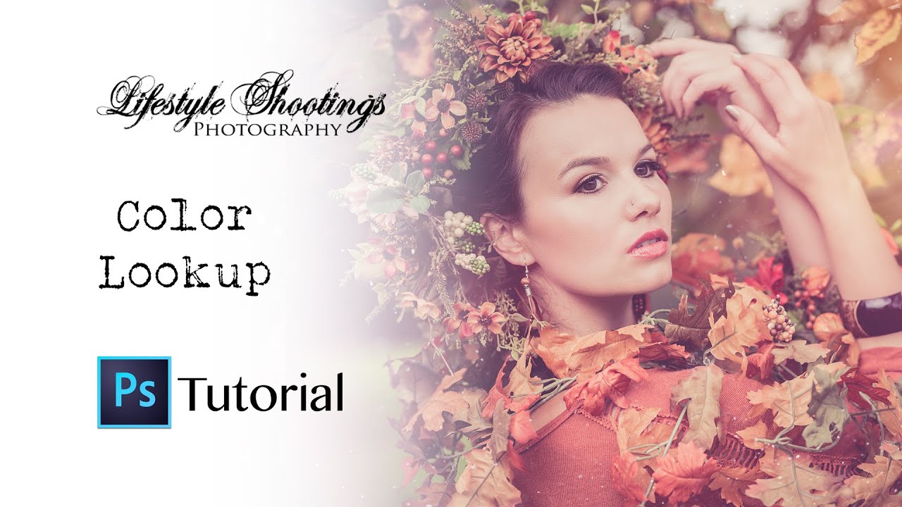 Photoshop Tutorial Color Lookup YouTube Photoshop Tutorial Color Lookup YouTube