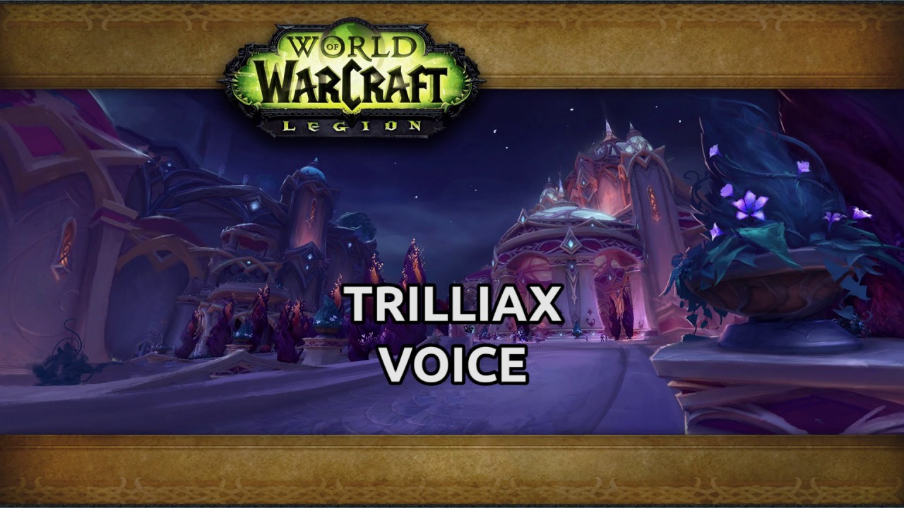 Trilliax - Voice Over Nighthold [reupload] - YouTube