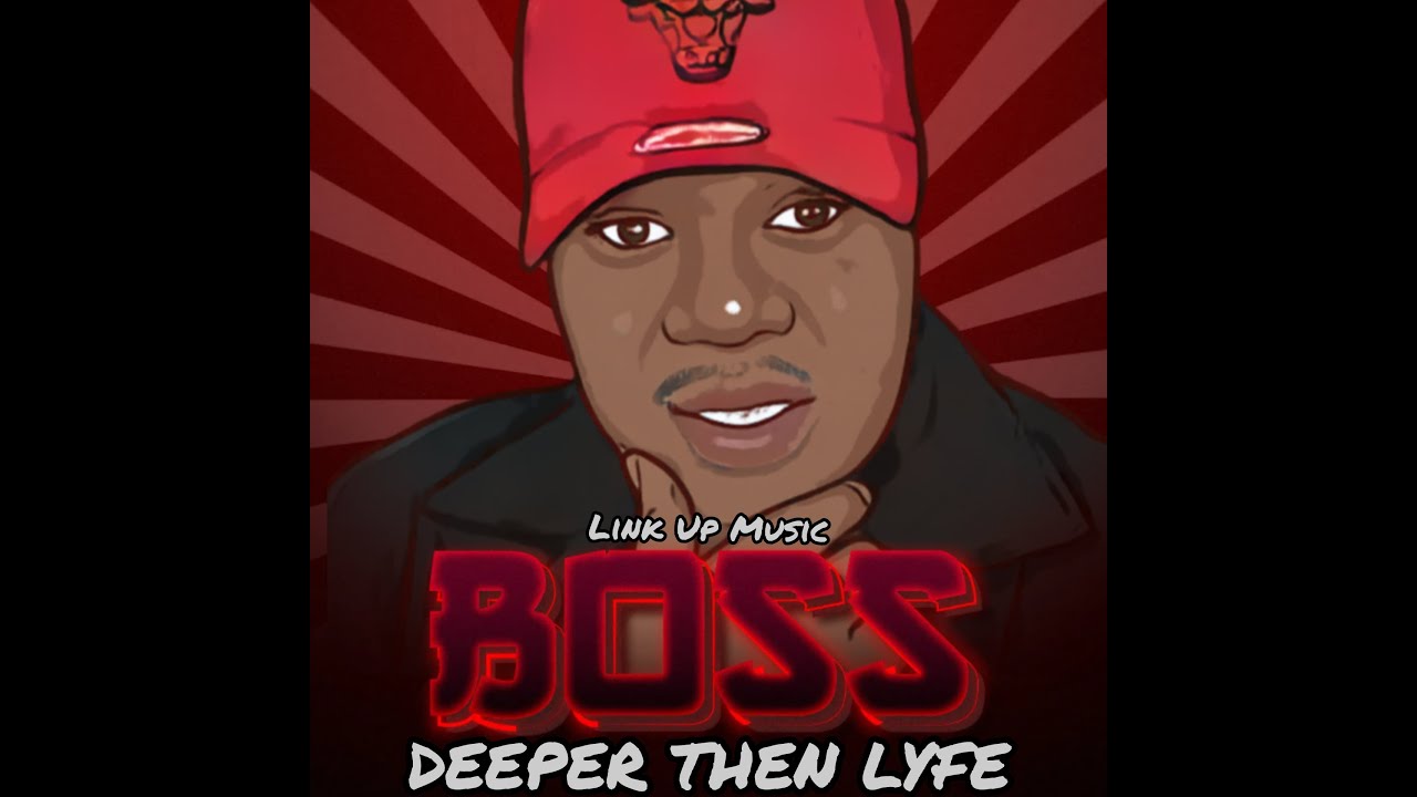 BOSS| DEEPER THEN LYFE-(OFFICAL AUDIO) - YouTube