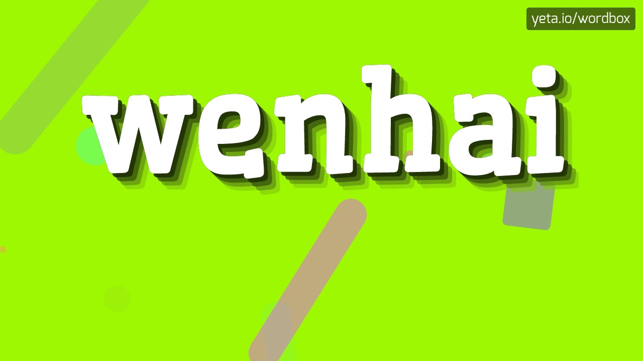 WENHAI - HOW TO PRONOUNCE IT!? - YouTube