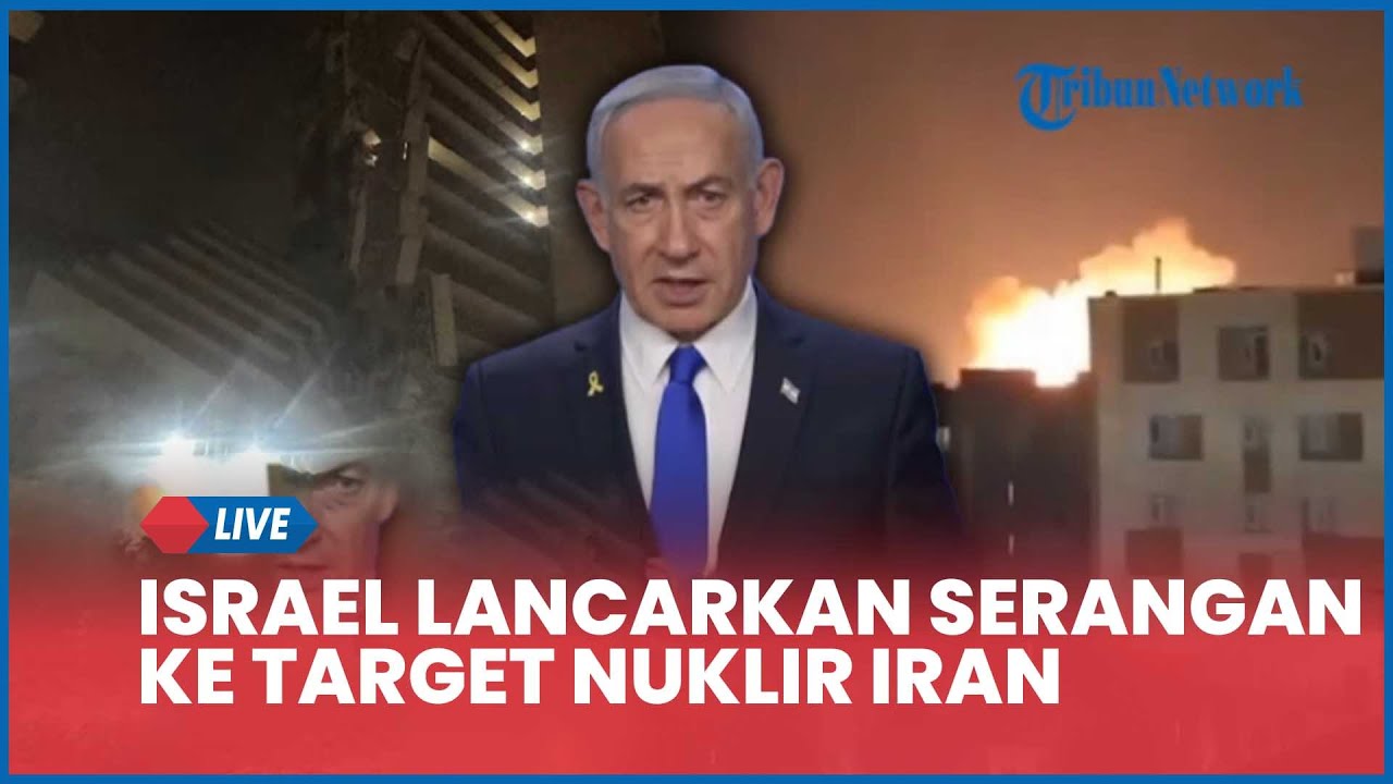 🔴LIVE: Israel Lancarkan Serangan ke Target Nuklir Iran di Teheran ...