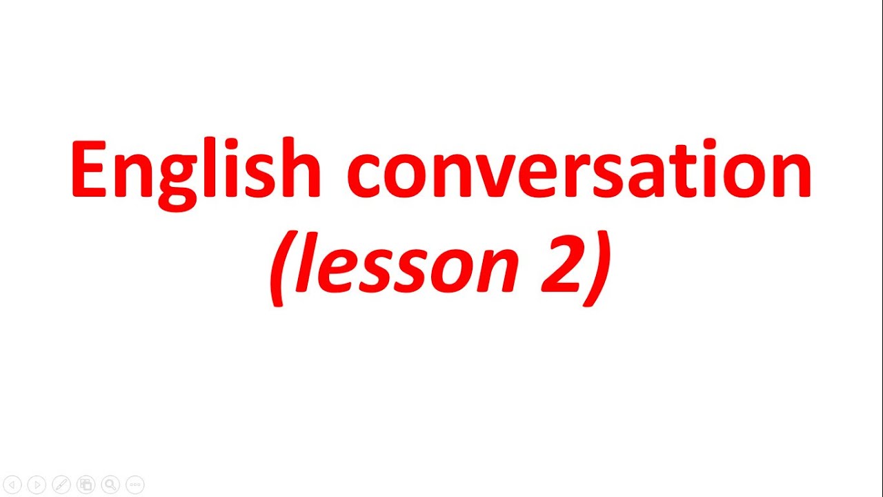 English conversation (lesson 2) - YouTube