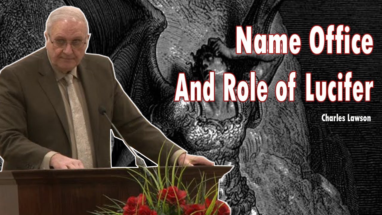 Pastor Charles Lawson 2021 - Name Office and Role of Lucifer - Glory ...