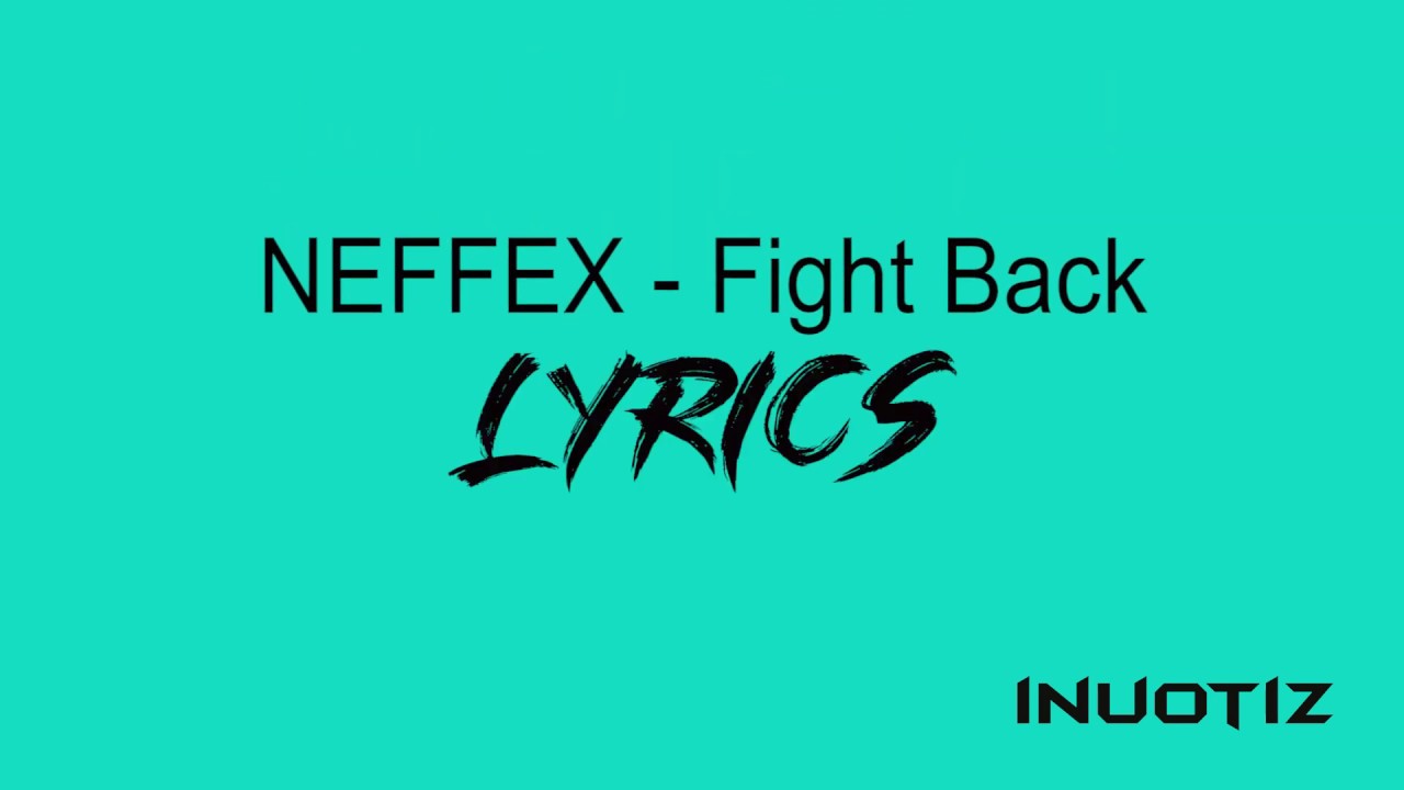 NEFFEX - fight back LYRICS HD - YouTube
