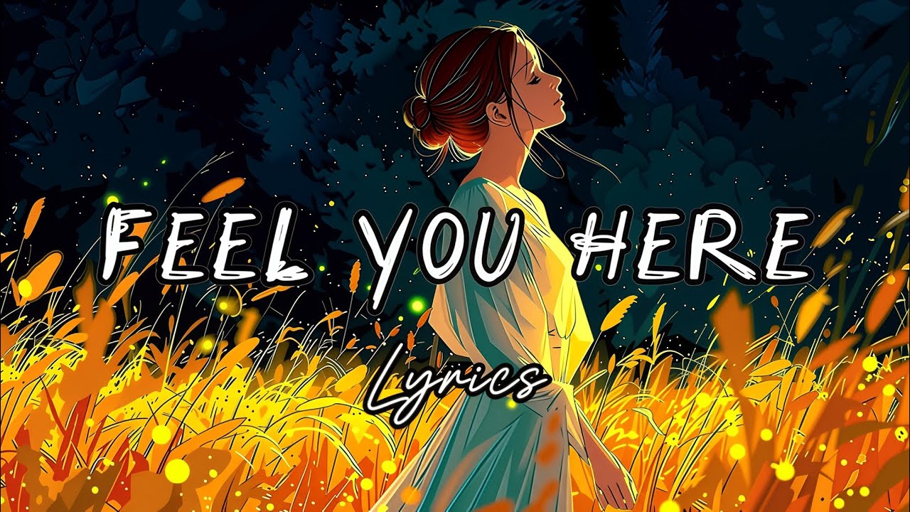 Feel You Here | Dreamy Emotional Love Song Lyrics - YouTube