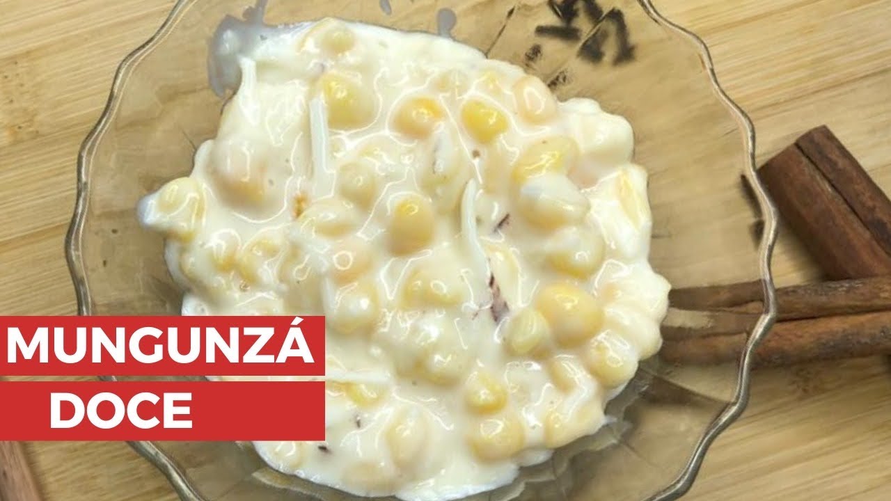 COMO FAZER MUNGUNZÁ NORDESTINO| MUNGUNZÁ DOCE| CANJICA AMARELA - YouTube