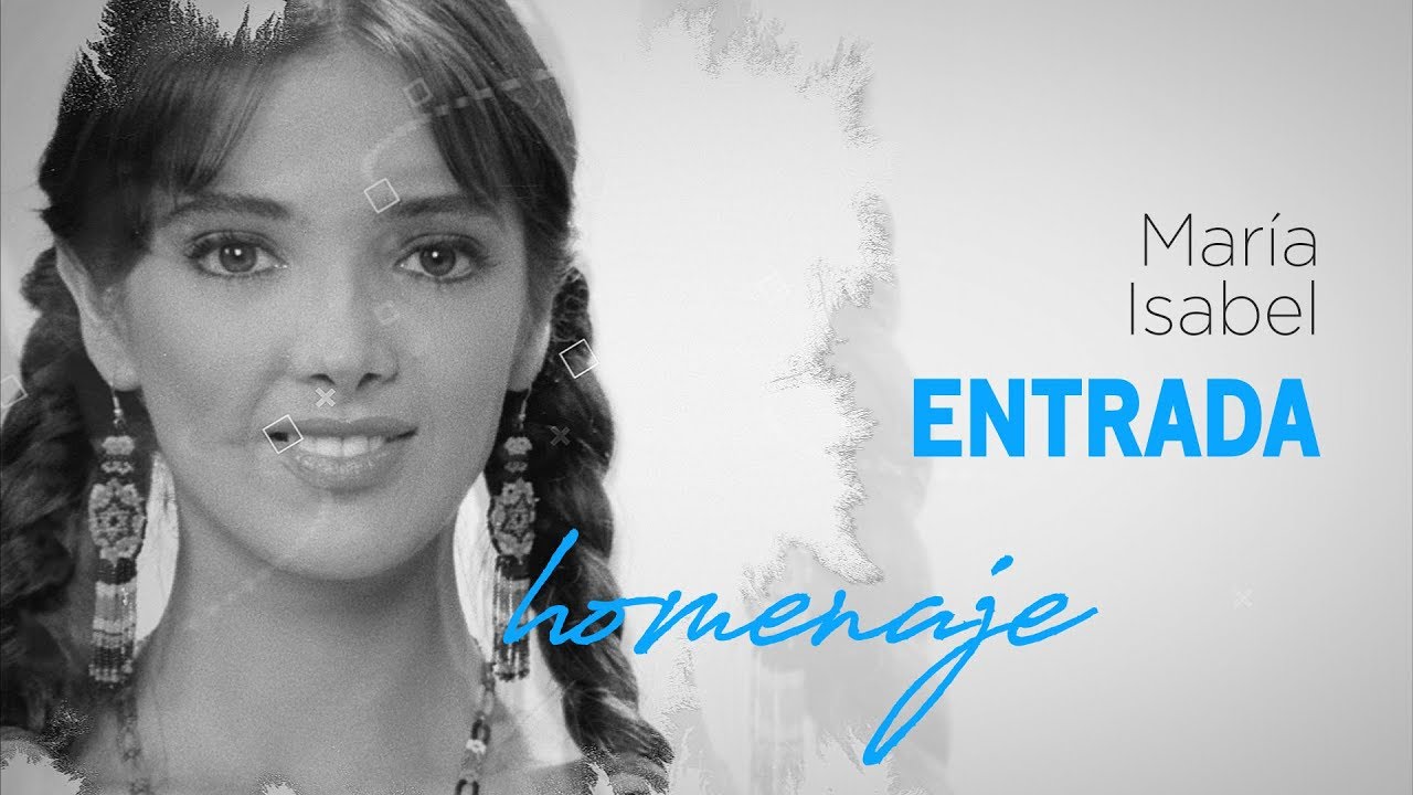 María Isabel ENTRADA (versión homenaje) - YouTube