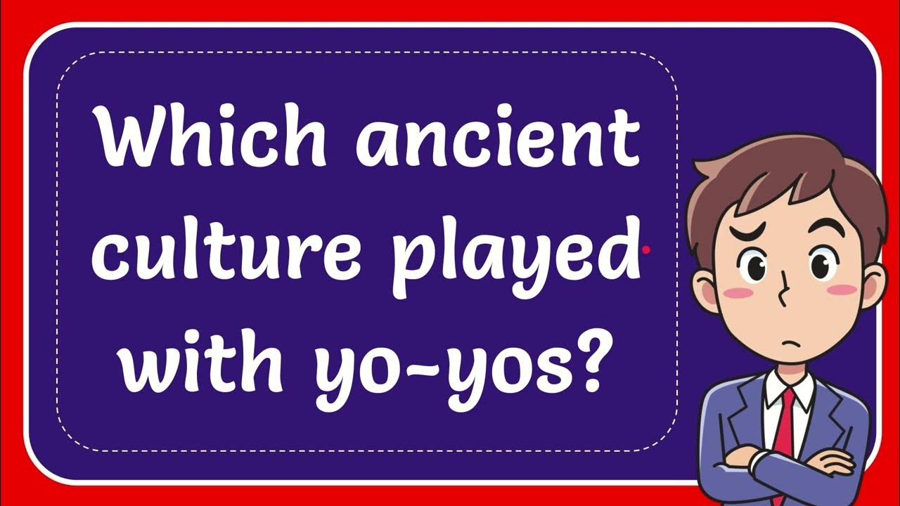 Which ancient culture played with yo-yos? - YouTube