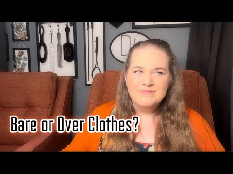 This or That: Spanking Over Clothes vs Being Bare for Discipline? 