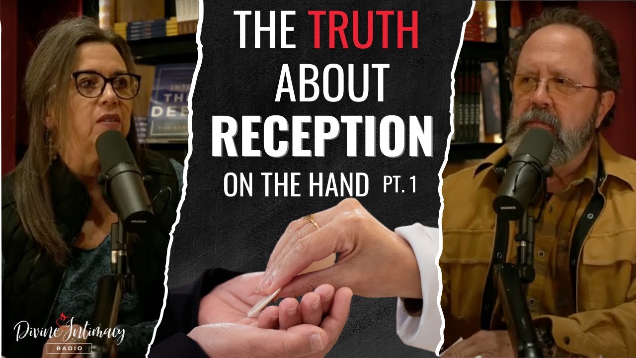 The Truth about Reception on the Hand Pt. 1 | Divine Intimacy Radio ...