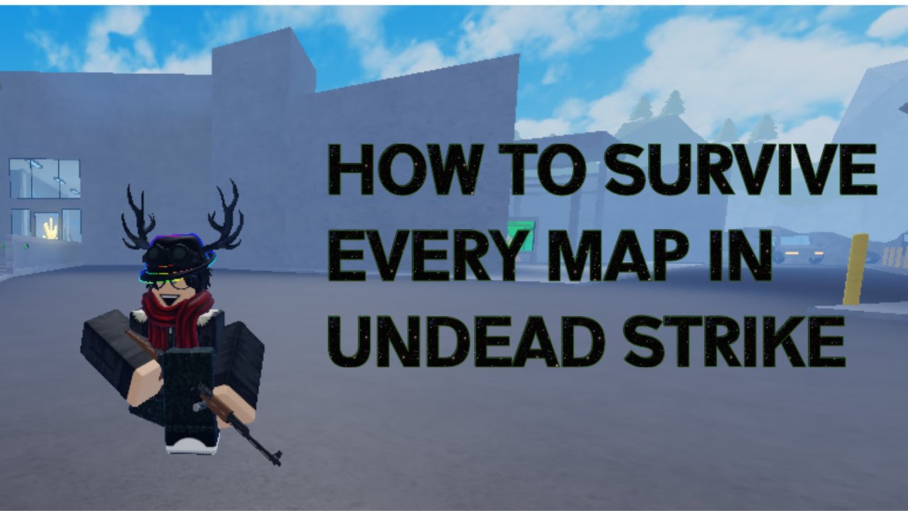 How to survive every maps in Undead Strike Roblox! - YouTube
