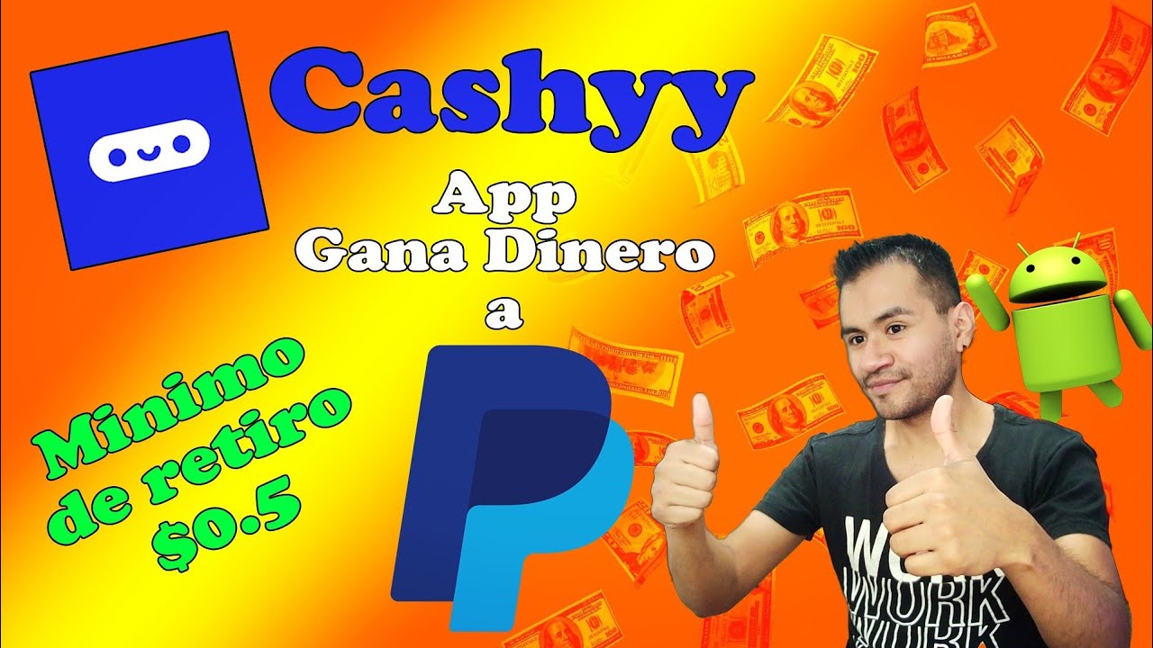 Cashyy app Gana Dinero a Paypal (Minimo de retiro $0.50) + Proceso de ...
