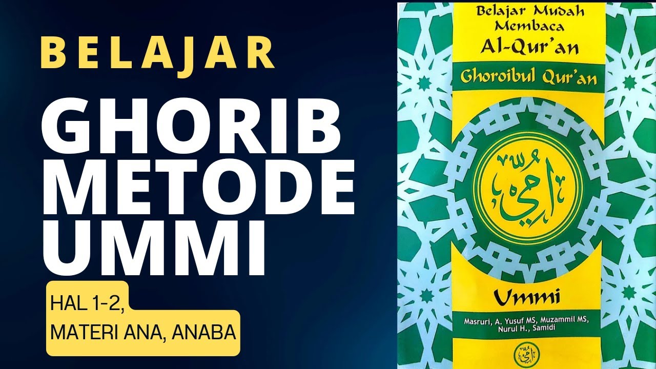 NGAJI GHORIB AL-QURAN METODE UMMI Hal 1-2 Materi Ana, Anaba - YouTube