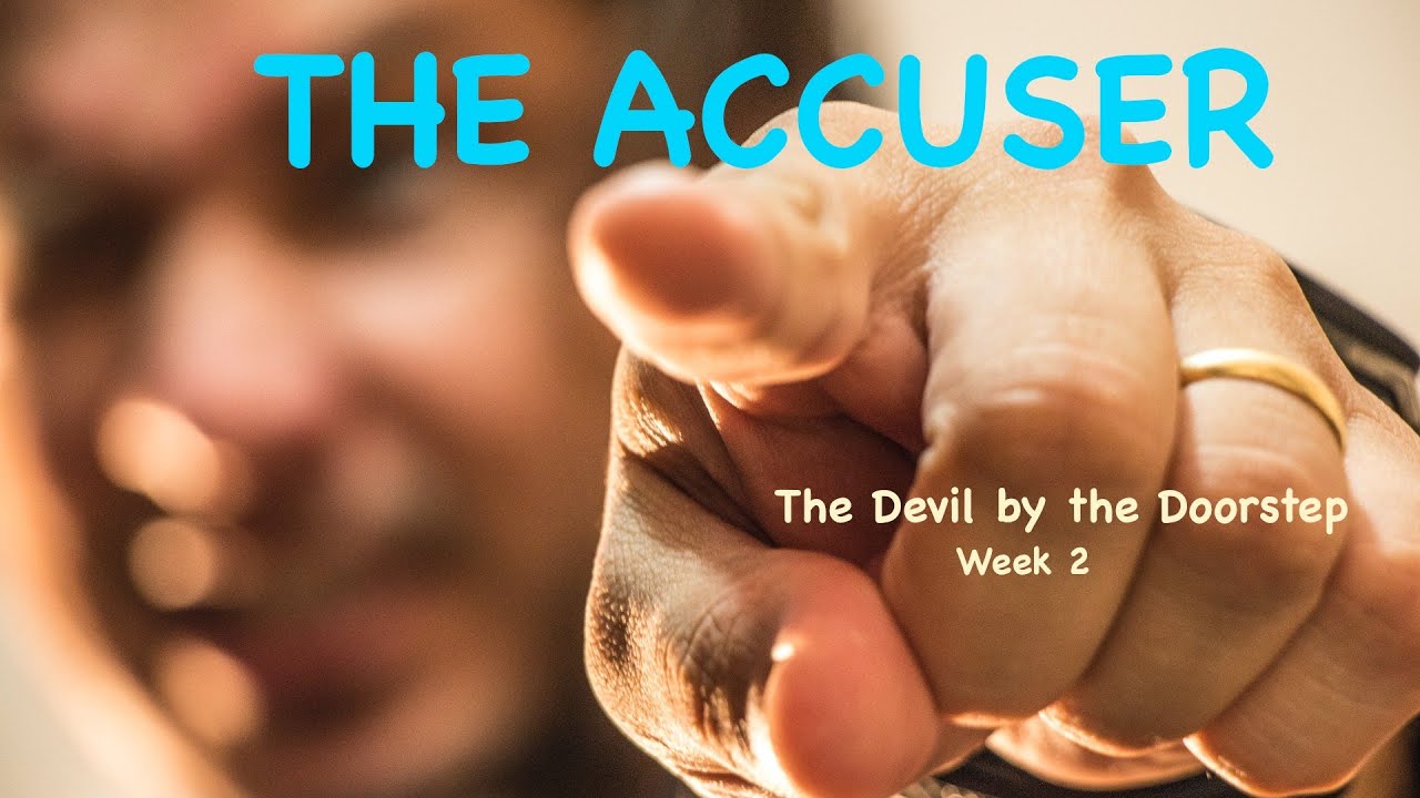 The Accuser. The Devil by the Doorstep Week 2. - YouTube