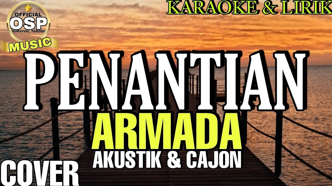 PENANTIAN_ARMADA (KARAOKE & LYRIC) ACCOUSTIC AND CAJON #penantianarmada ...