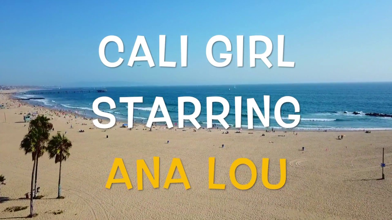 Ana Lou - Cali Girl (Official Video) - YouTube