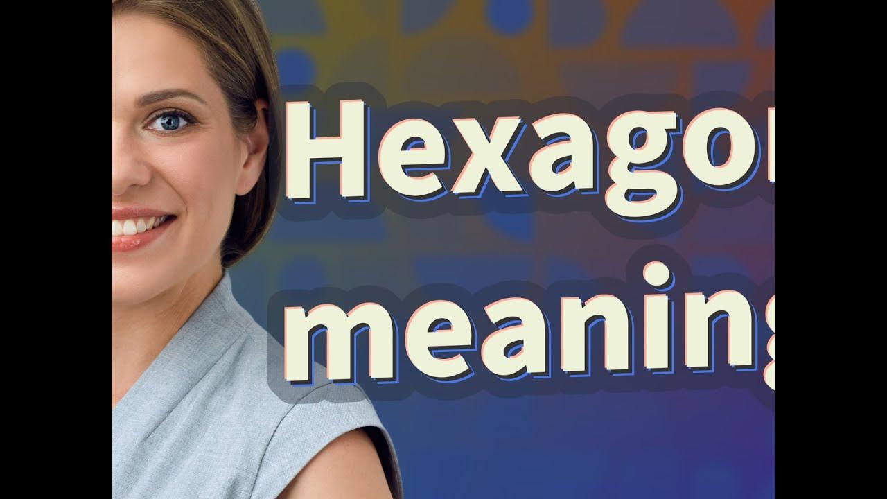 Hexagon Meaning Of Hexagon YouTube hexagon-meaning-of-hexagon-youtube
