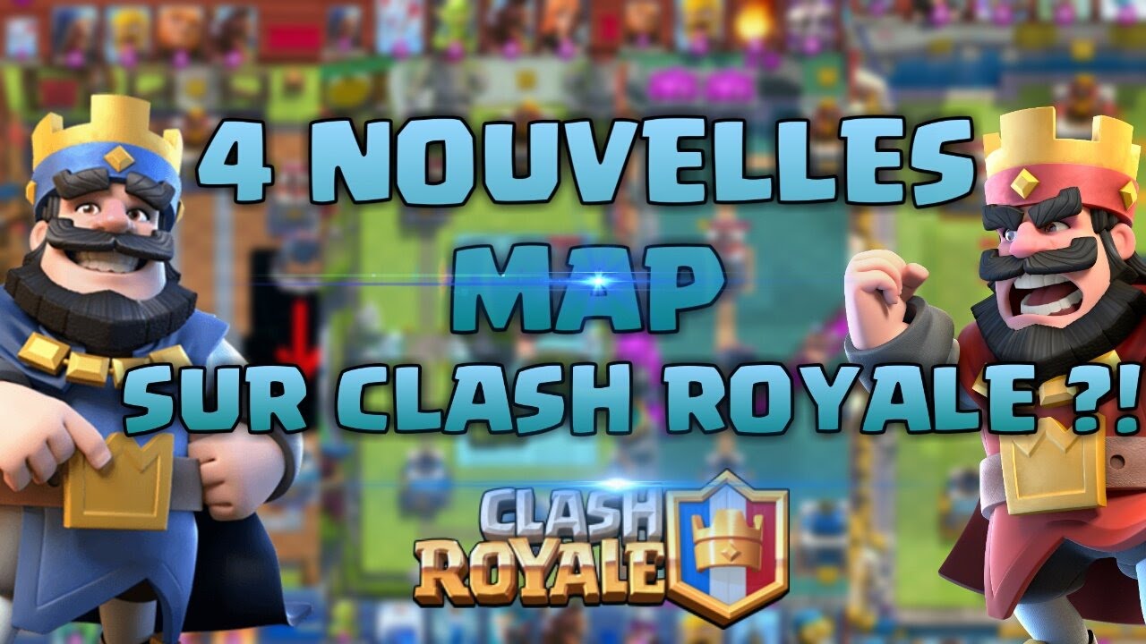 4 NOUVELLES MAPS SUR CLASH ROYALE ?! - YouTube