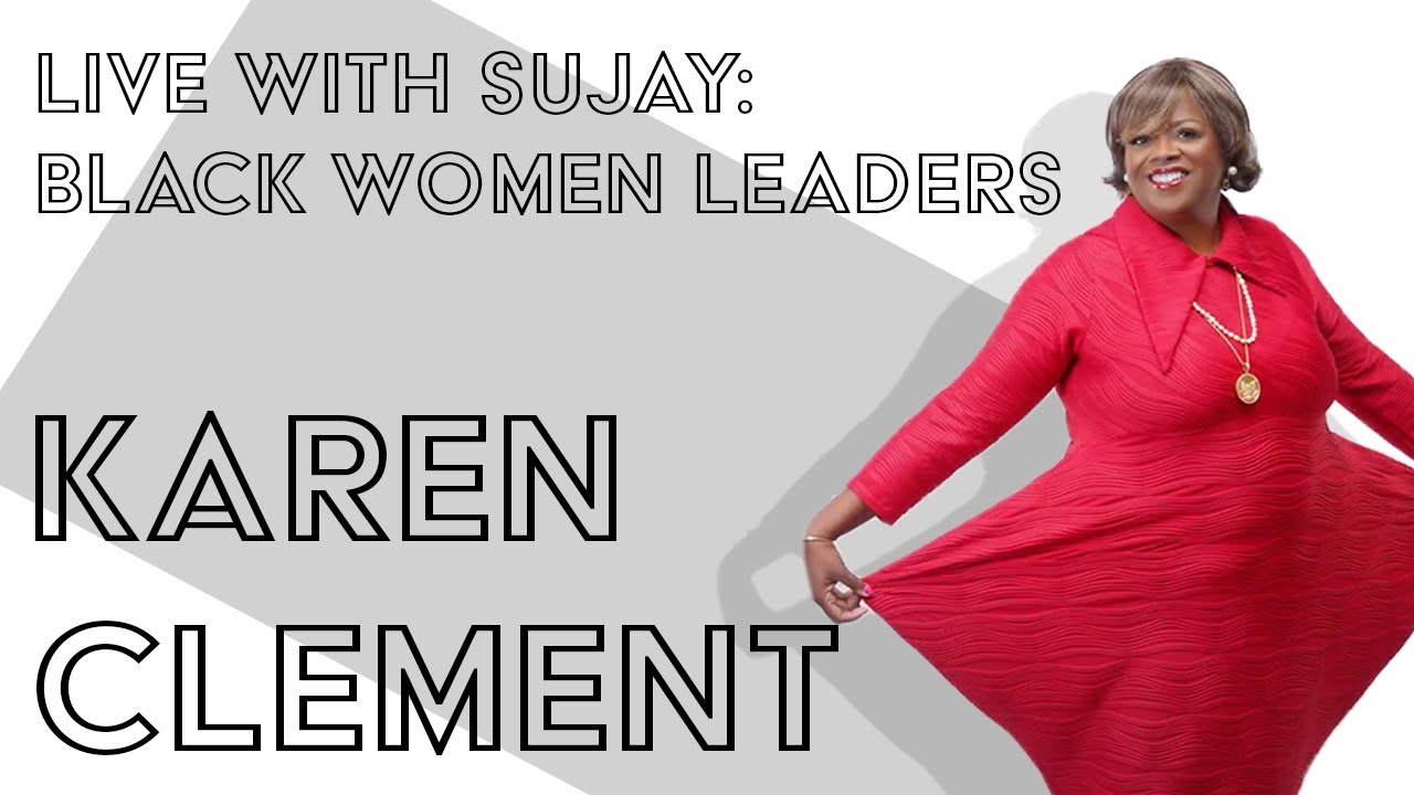 Live With Sujay: Black Women Leaders- Karen Clement 11/01/2022 - YouTube