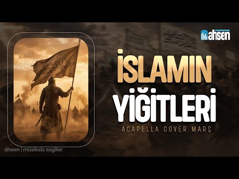 İslamın Yiğitleri - Acapella Cover Marş @ahsenezgi 