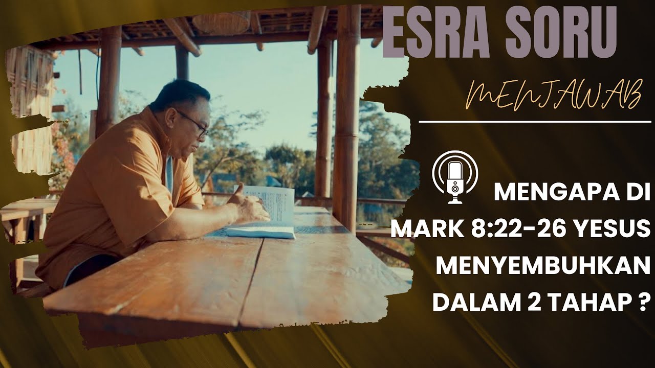 PDT. ESRA ALFRED SORU : MENGAPA DI MARK 8:22-26 YESUS MENYEMBUHKAN DALAM 2 TAHAP ? - YouTube