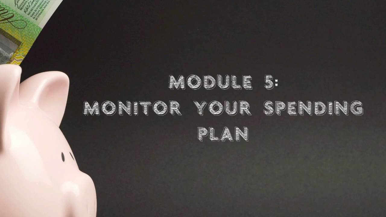 Module Five: Monitor your Spending Plan - YouTube
