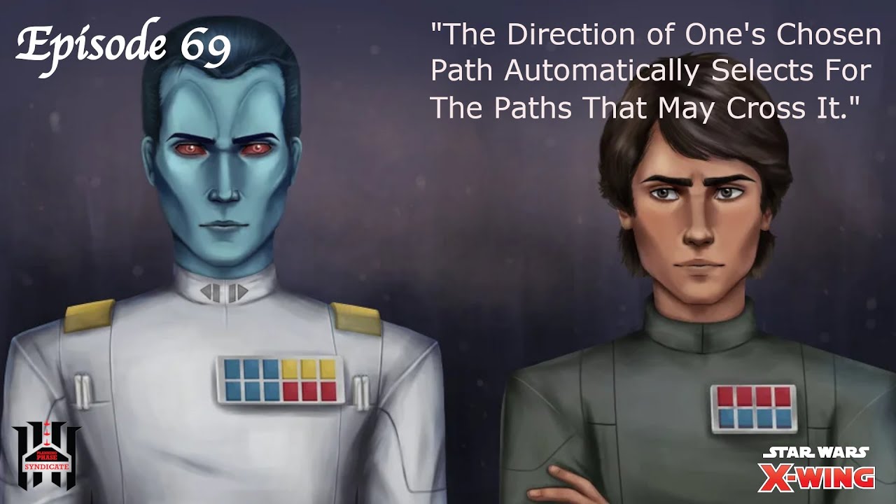 Star Wars X-Wing - EP 69: The Direction of One's Chosen Path Selects ...