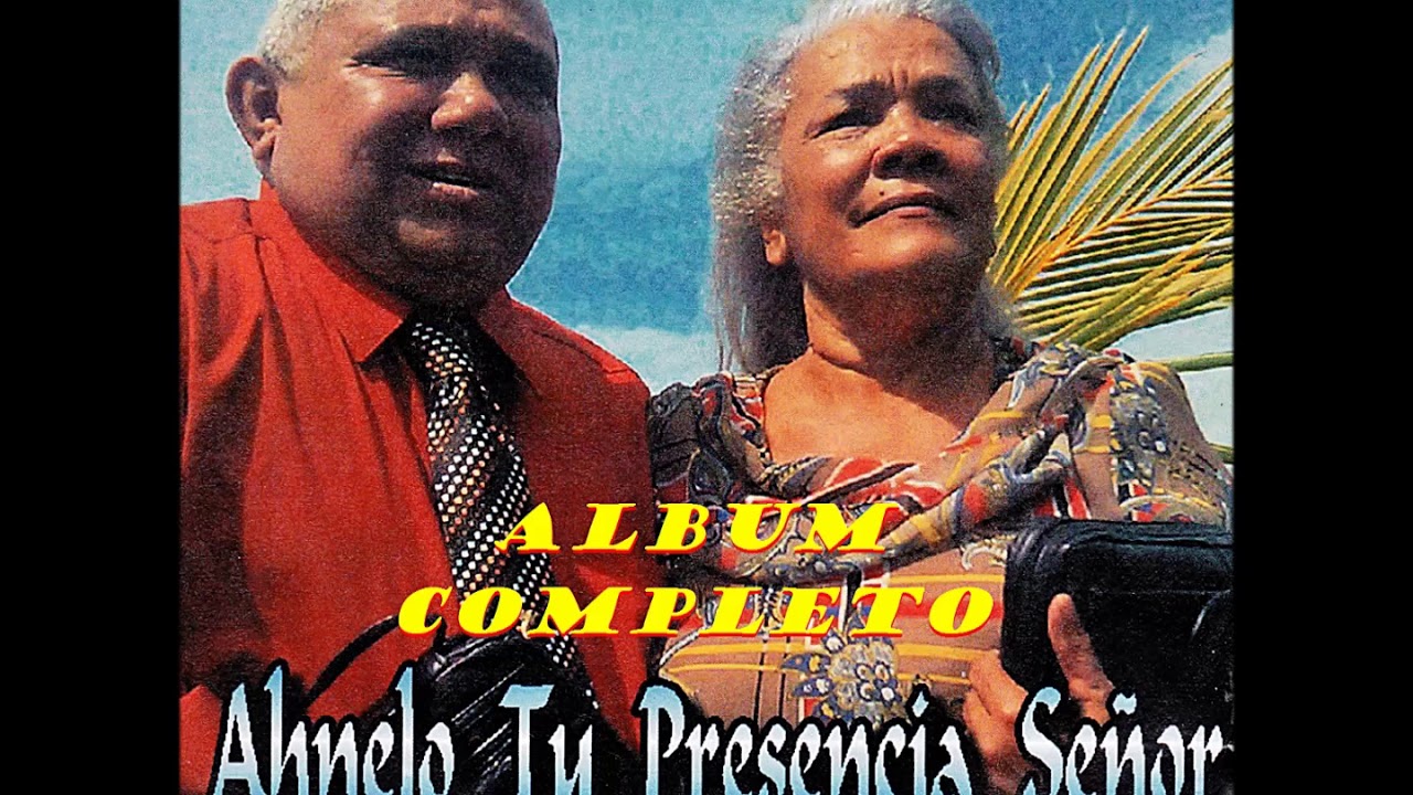 AGUSTIN COLON (AHNELO TU PRESENCIA SEÑOR) ALBUM COMPLETO - YouTube