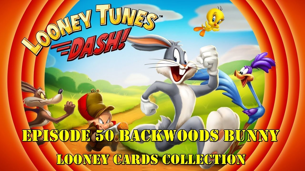 Looney Tunes Dash! - Backwoods Bunny Episode 50 card collection - YouTube