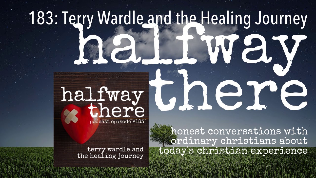 183: Terry Wardle and the Healing Journey - YouTube