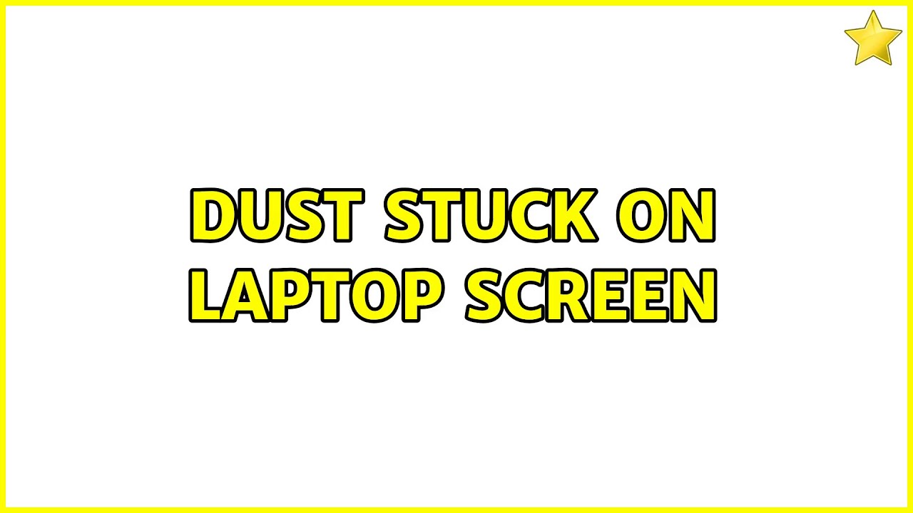 Dust stuck on Laptop Screen - YouTube
