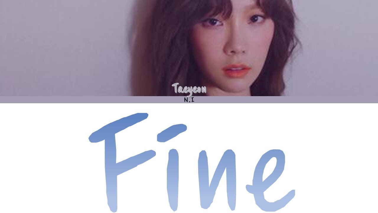 |中韓歌詞|TAEYEON-Fine-Lyrics-N.I - YouTube