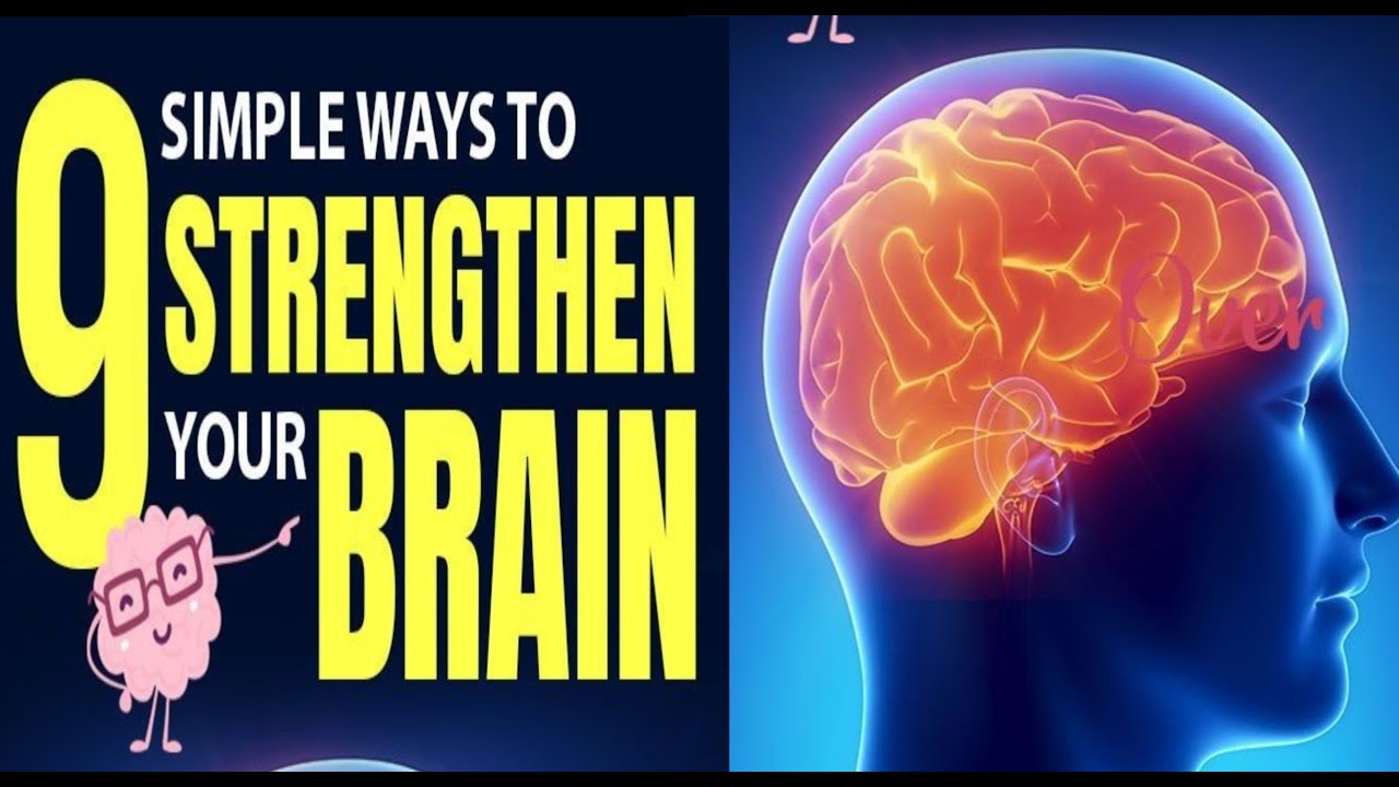 How To Strengthen Your Brain | 9 Simple Ways | Best Techniques - YouTube