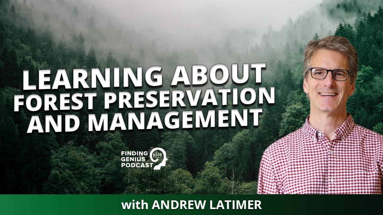 Learning About Forest Preservation And Management With Andrew Latimer - YouTube