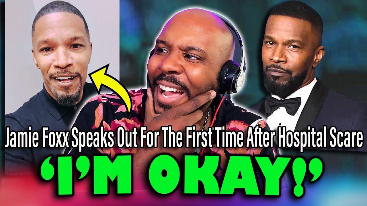 'I'M OUT OKAY!' Jamie Fox Speaks Out For First Time After ...