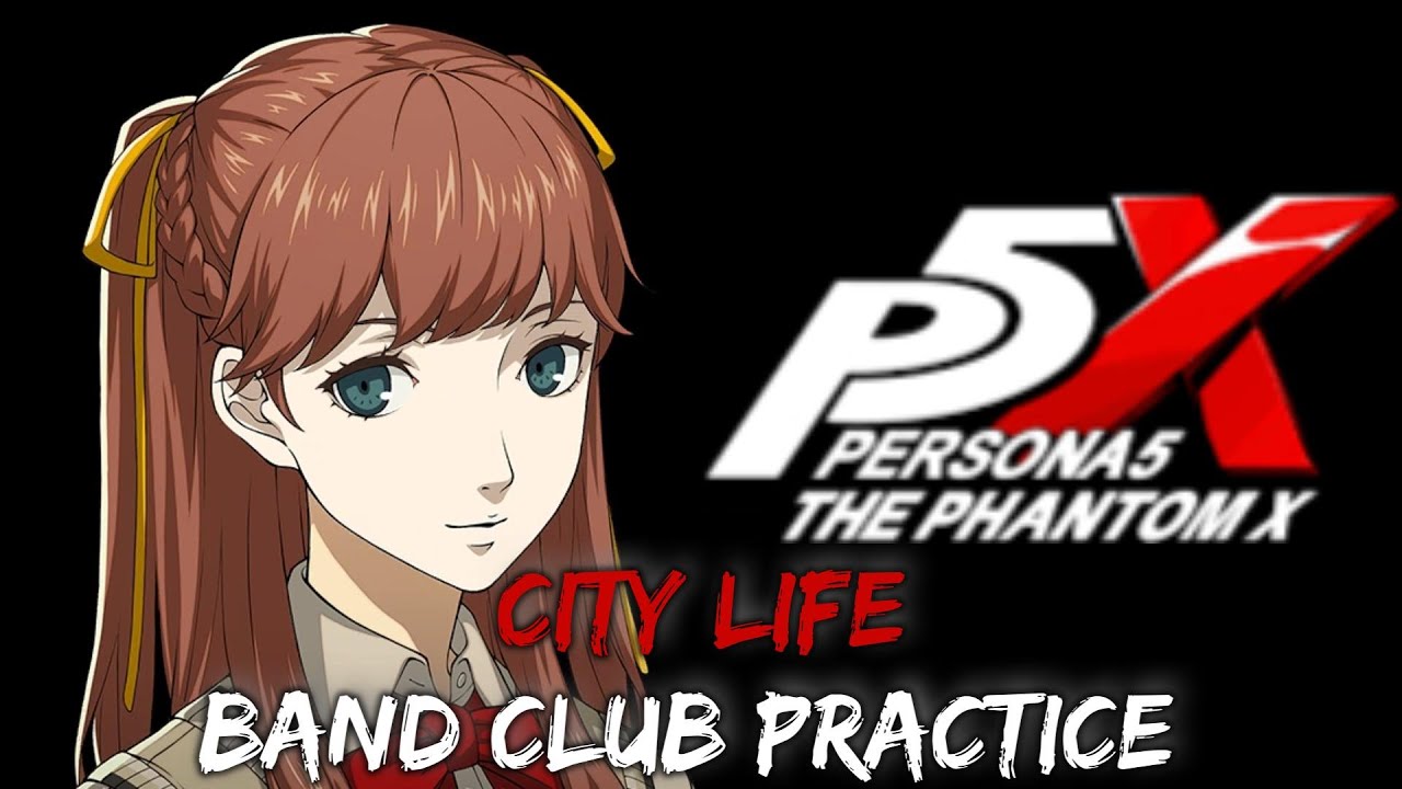 City Life - Band Club Practice | Persona 5: The Phantom X - YouTube