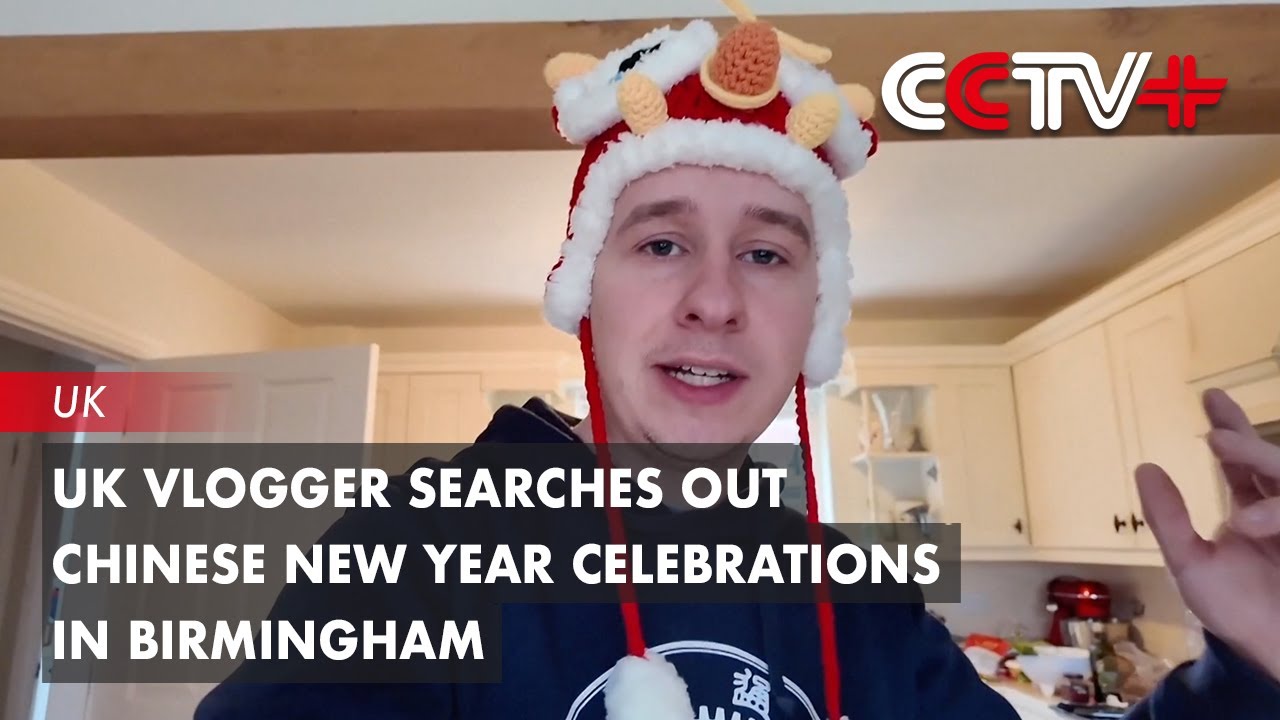UK Vlogger Searches out Chinese New Year Celebrations in His Hometown ...