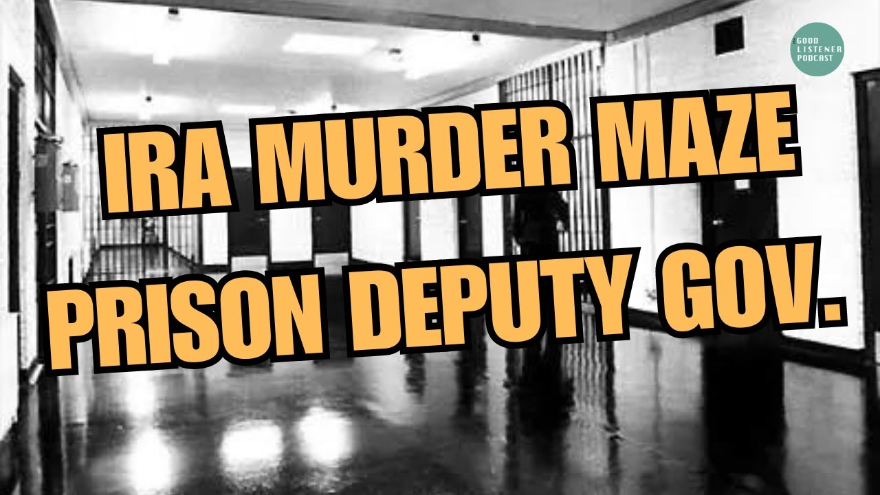 IRA M*RDER MAZE PRISON Deputy Gov. Albert Miles| Innocent Man FRAMED ...