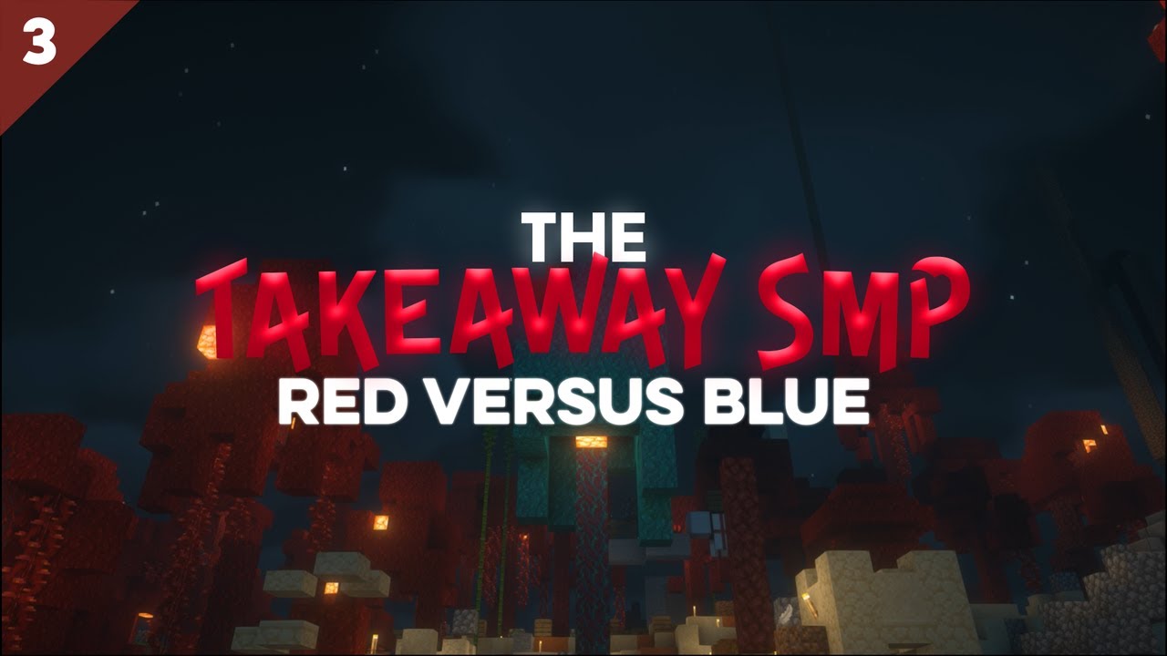 The Entire History of the Takeaway SMP - Act 3: Red Versus Blue - YouTube