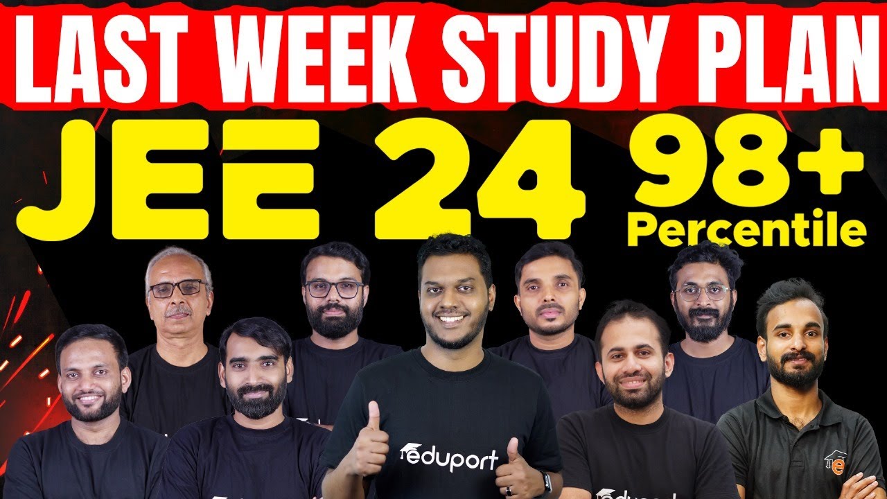 JEE 2024 | Last Week Study Plan | 98+ Percentile | Eduport JEE - YouTube