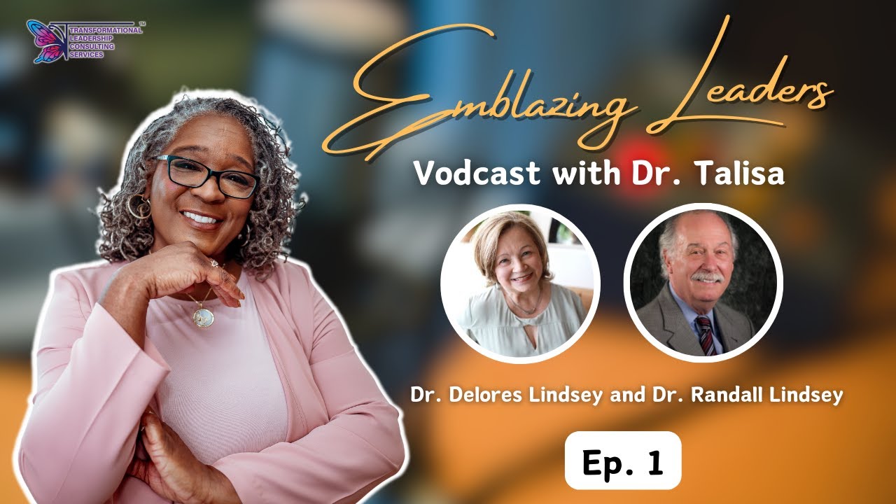 Emblazing Leaders Vodcast with Dr. Talisa | Episode 1 | Dr. Delores ...