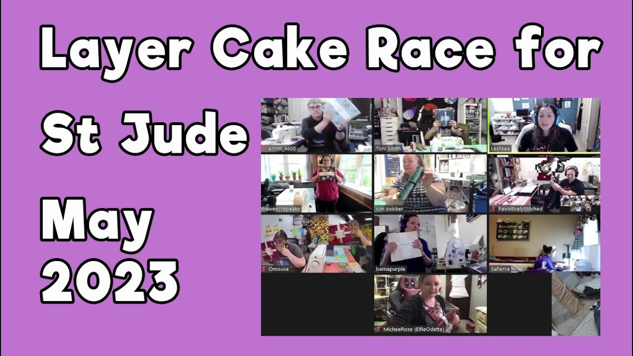 Layer Cake Sewing Race for St Jude May 20, 2023 - YouTube