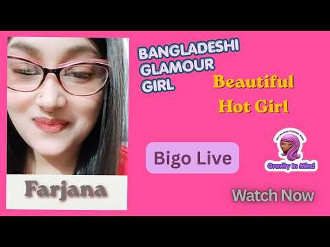 Farjana Bigo Live hot girl #periscope #foryou #trending #love #livevideocall #fyp বাংলাদেশী মেয়ে