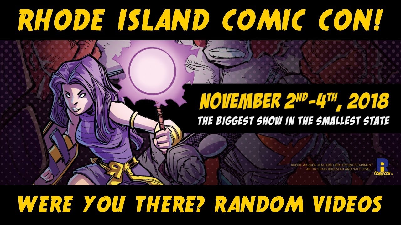 Rhode Island Comic Con 2018 random videos! We're you there? - YouTube