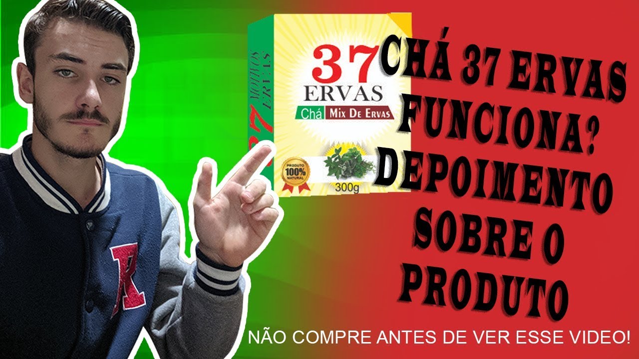 Chá de 37 ervas funciona? Como usar? Onde comprar? O mais potente chá ...