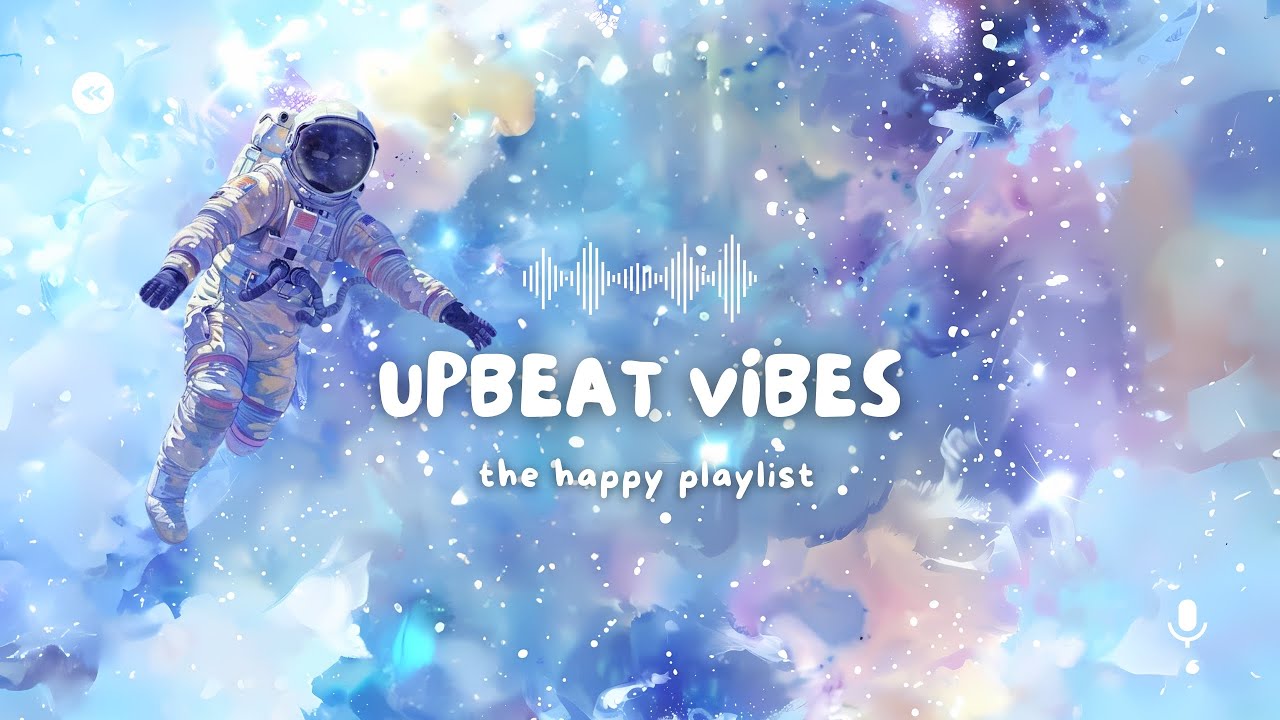 Cheer Up with This Upbeat Vibes Playlist | Think Less, Focus, Be Happy ...