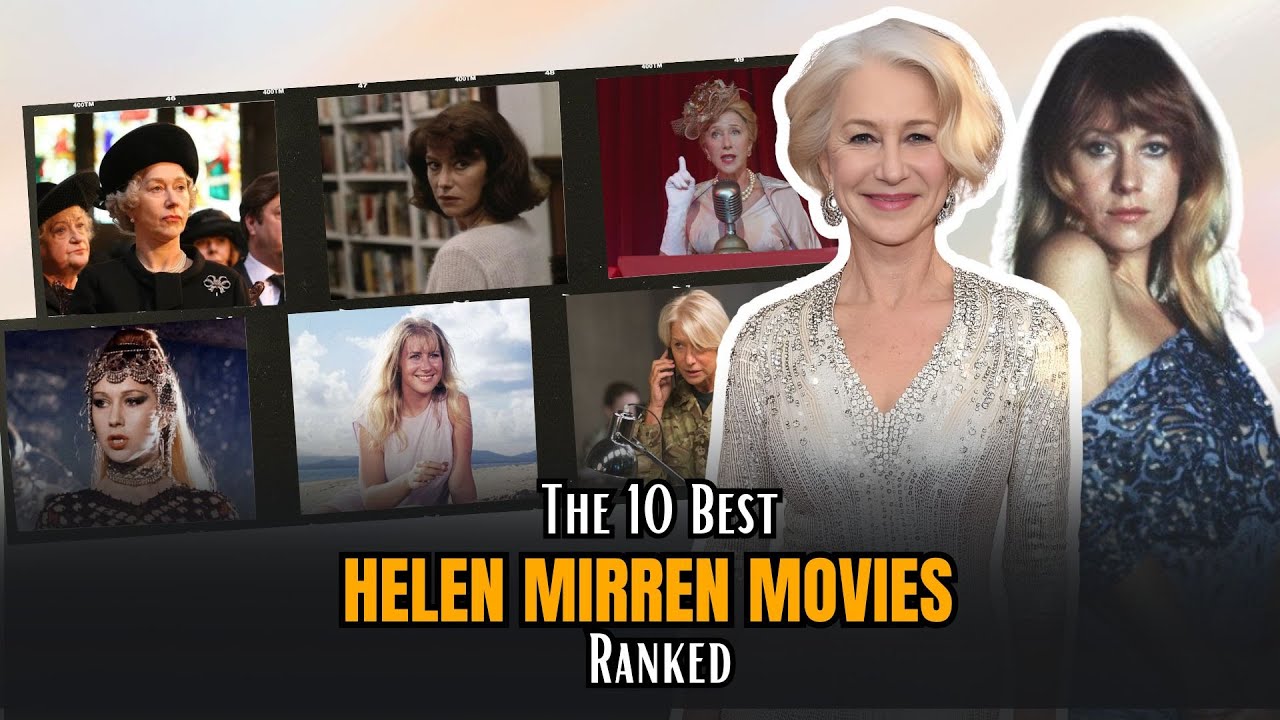 The 10 Best Helen Mirren Movies, Ranked | Helen Mirren's Best Movies ...