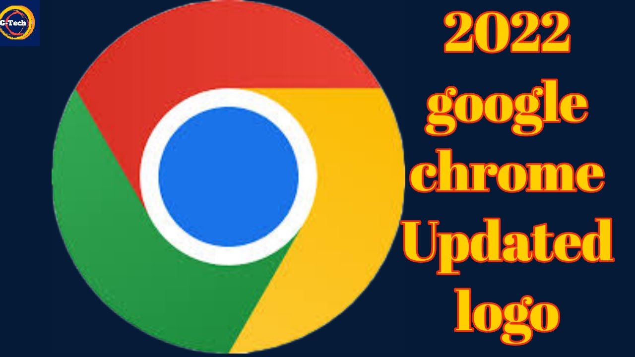 Google Chrome Logo Update 2022|| Google Chrome hrome Logo. #gucema-tech ...