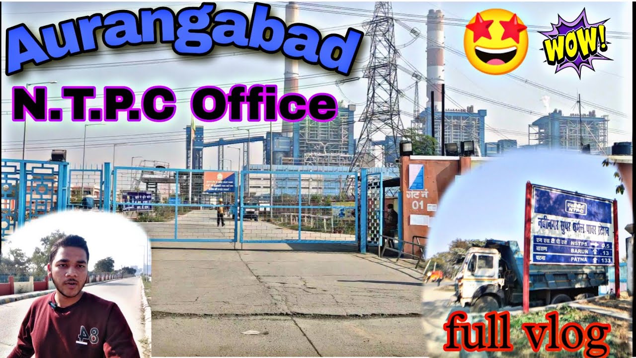 N.T.P.C Aurangabad, Nabinagar* (Bihar).//Full vlog 😍💞. - YouTube