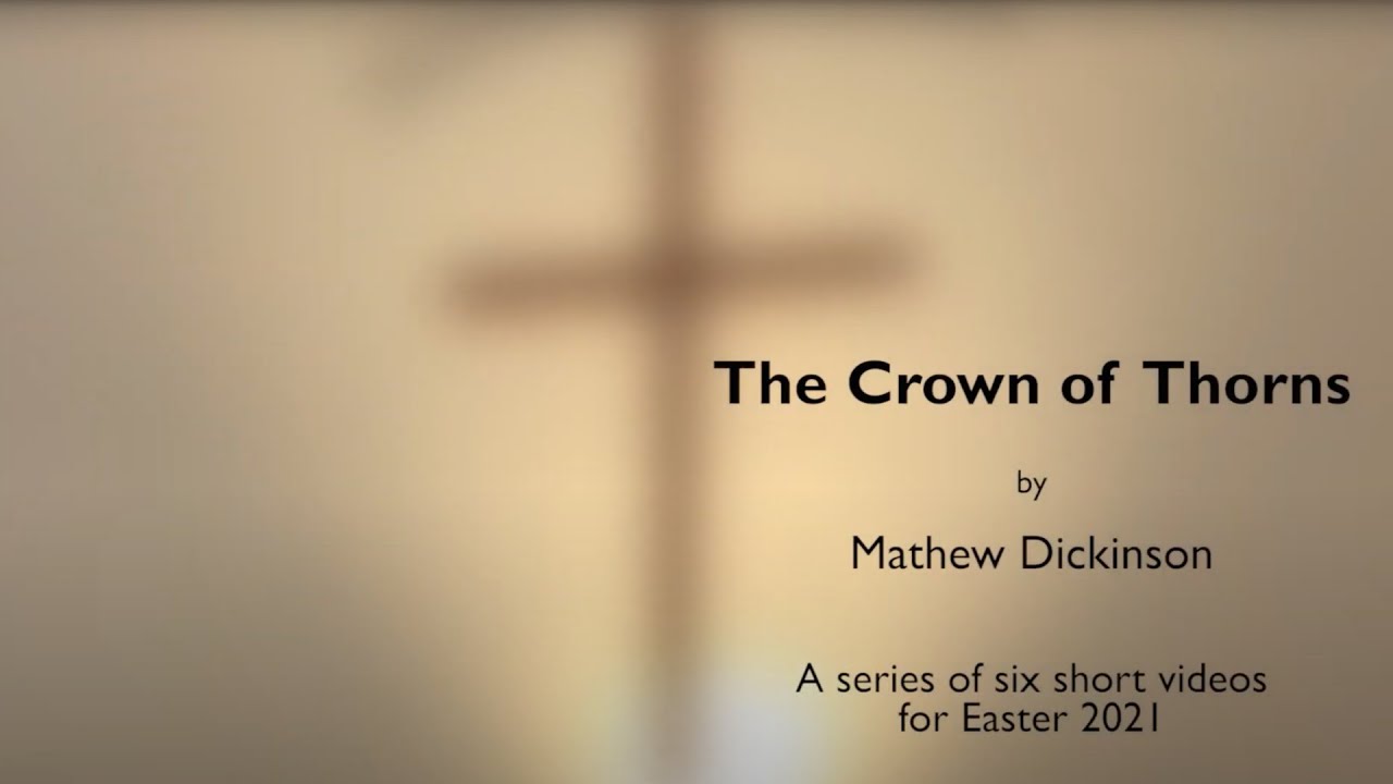 The Crown of Thorns - The complete series of six videos - YouTube